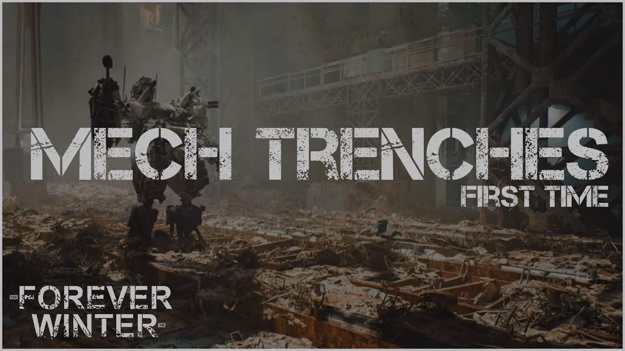 The Mech Trenches Are Intense! | The Forever Winter - YouTube