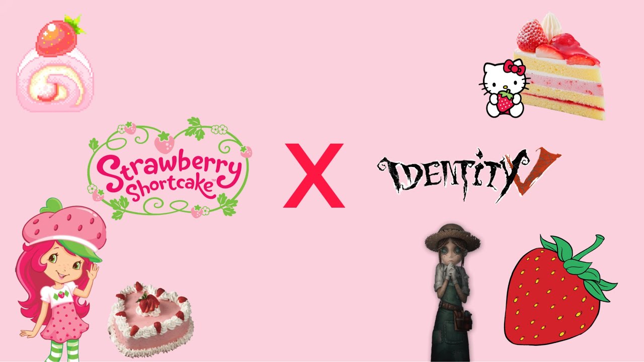 Identity v x strawberry shortcake crossover - YouTube