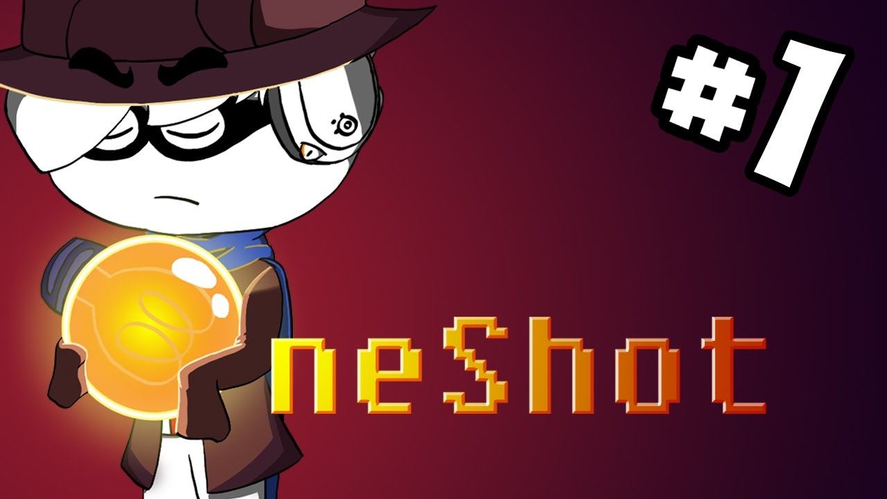 You only get one shot. | OneShot #1 | Let’s Play OneShot Game | OneShot ...