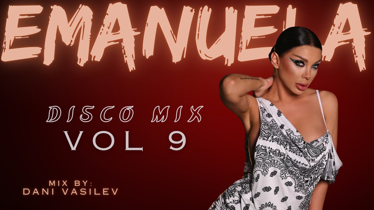 Emanuela - Disco mix | Vol 9 Емануела - Диско микс | Част 9 2024 - YouTube
