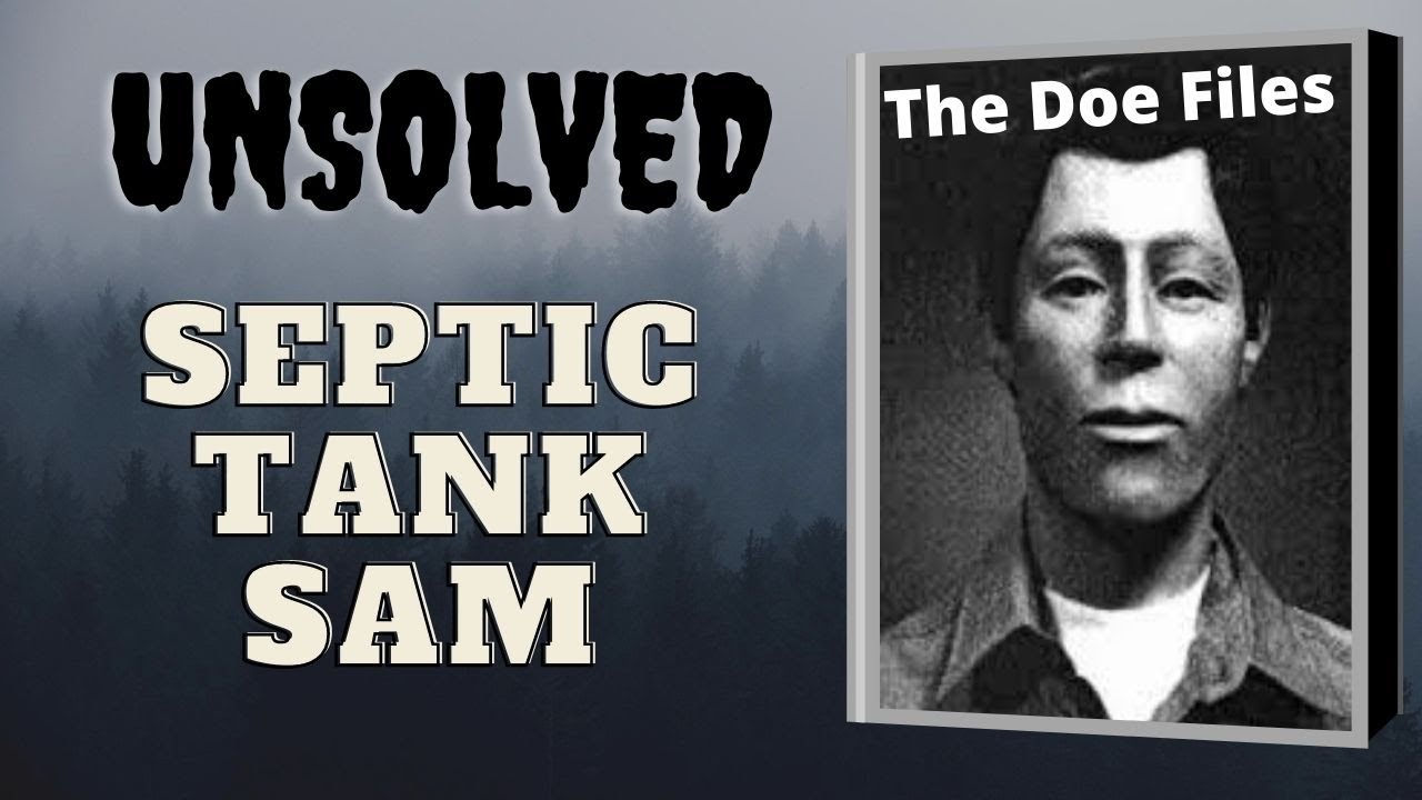 Septic Tank Sam | Unsolved True Crime | The Doe Files - YouTube