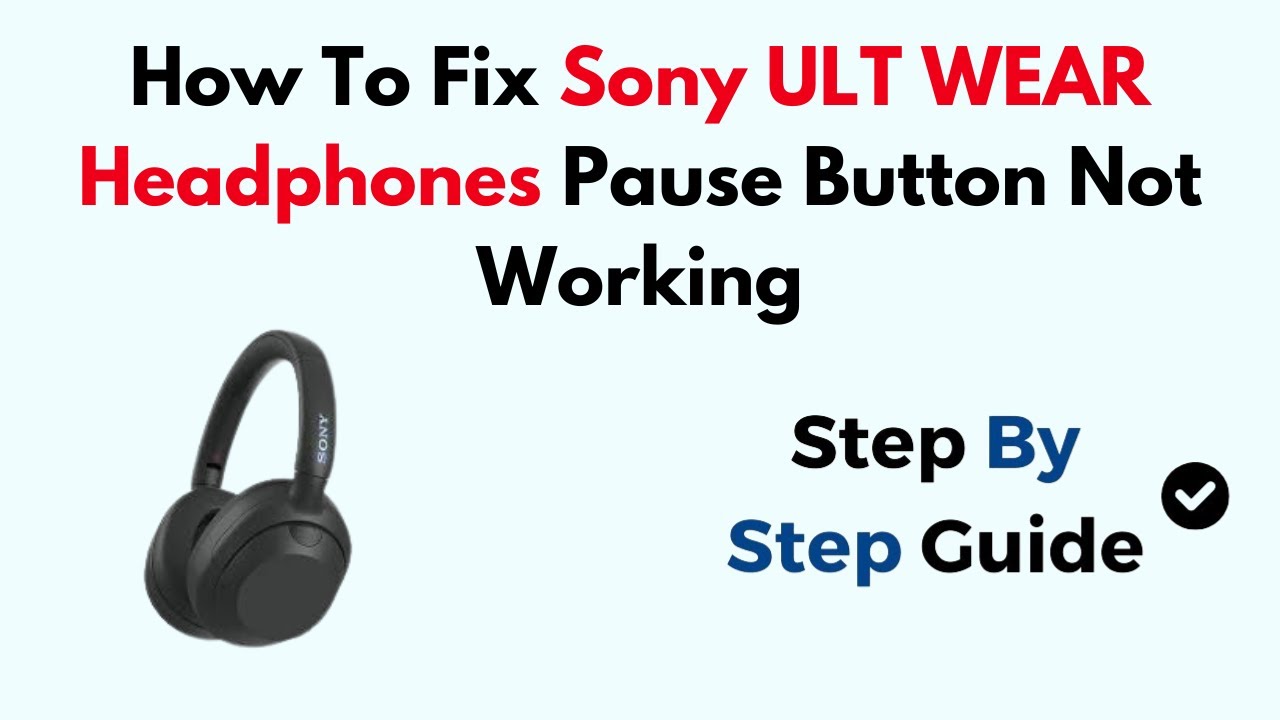 How To Fix Sony ULT WEAR Headphones Pause Button Not Working - YouTube