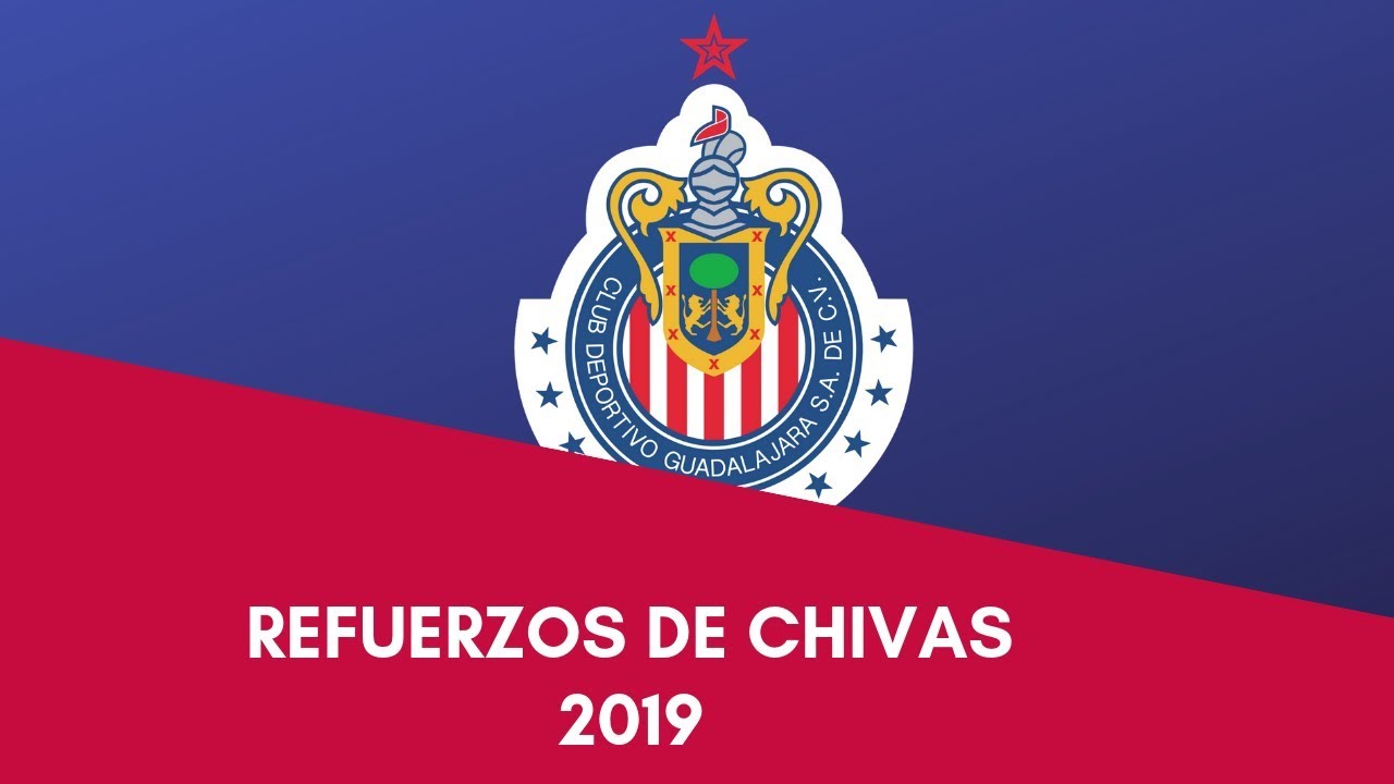 REFUERZOS CHIVAS CLAUSURA 2019 - YouTube