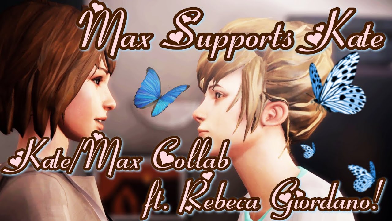 Life is Strange ~ Max Supports Kate ~ Kate/Max Collab - YouTube