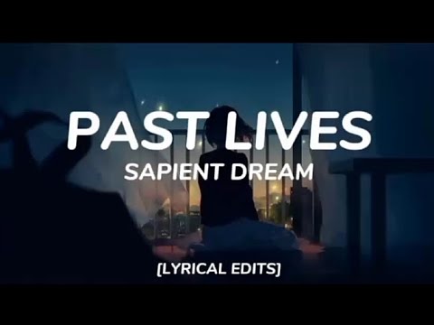 SAPIENT DREAM - past lives (LYRICS) - YouTube