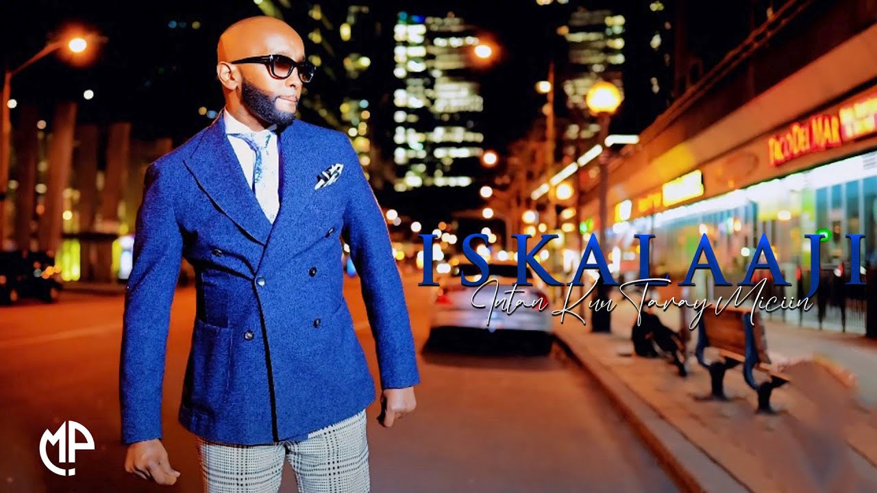 ISKALAAJI 2025 | INTAAN KUU TARAY MICIIN DHABA | HEES CUSUB - YouTube Music
