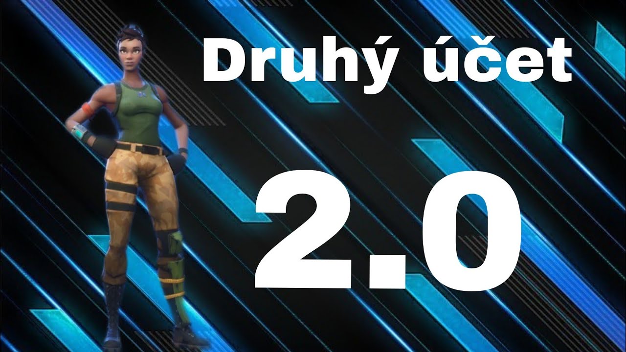 Fortnite druhy ucet 2.0 - YouTube