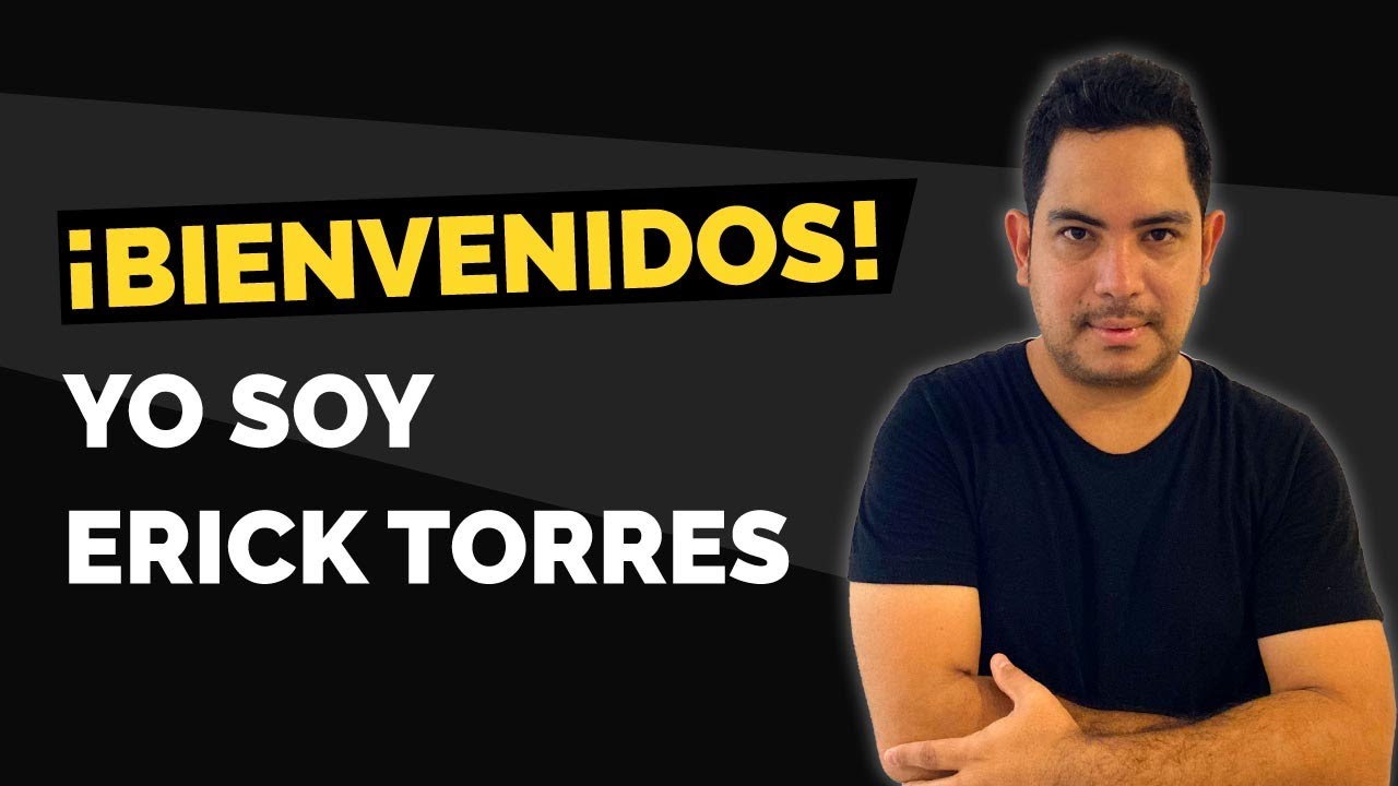 BIENVENIDOS, yo soy Erick Torres y esto APRENDERÁS en mi canal - YouTube