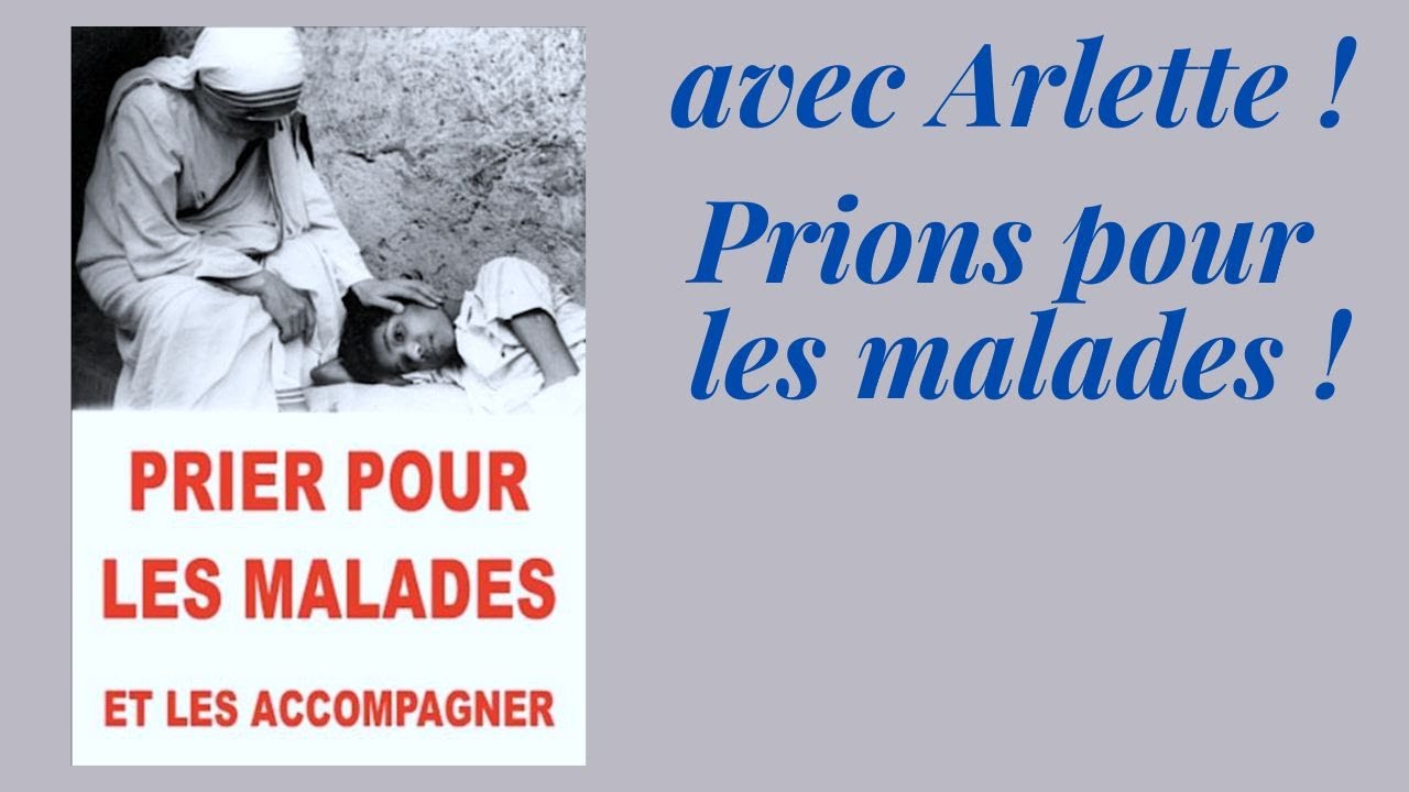 Sam 15 Nov Prions pour les malades avec Arlette + - YouTube