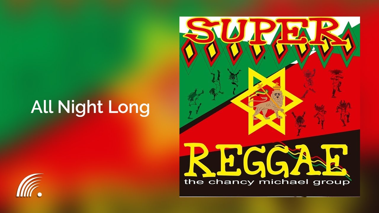 The Chancy Michael Group - All Night Long - Super Reggae - Oficial ...