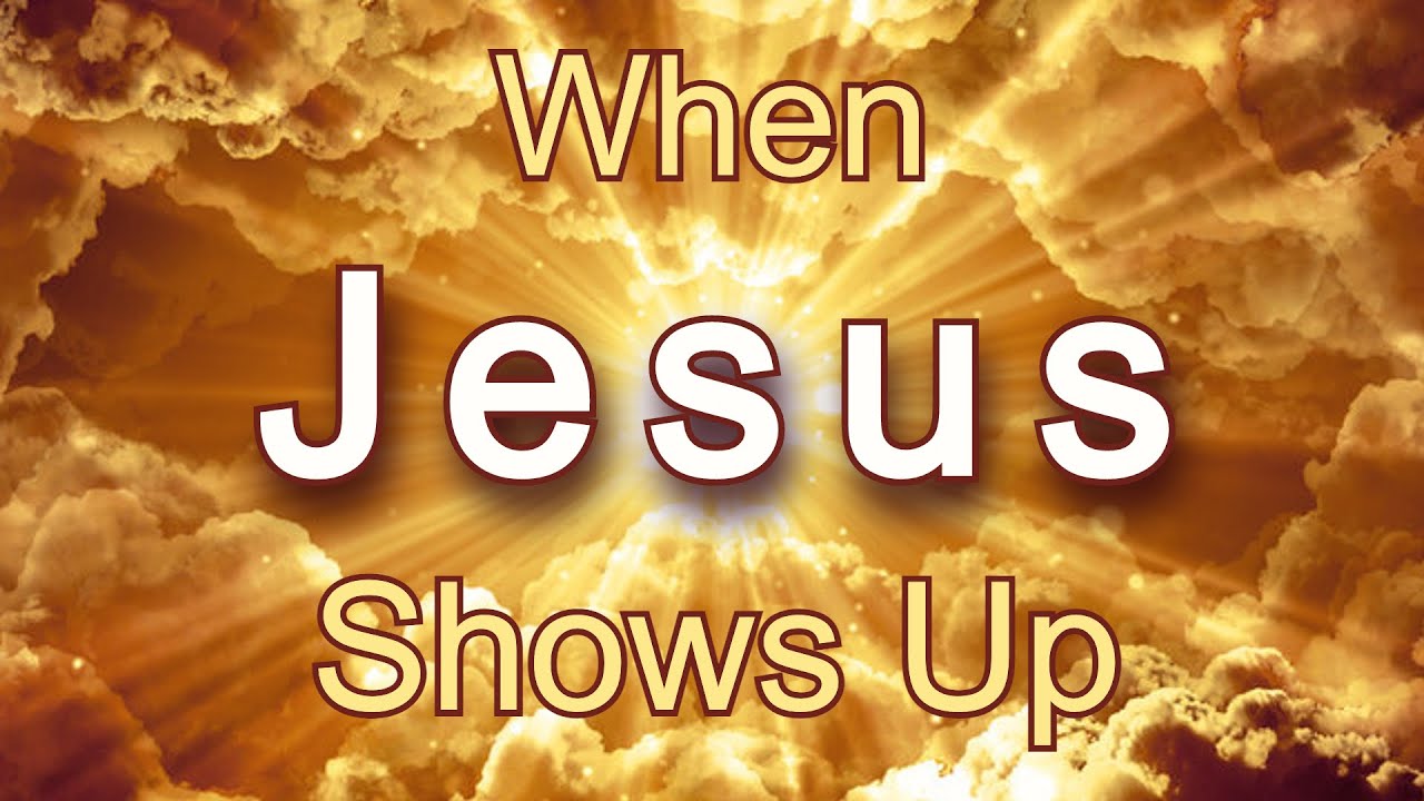 "WHEN JESUS SHOWS UP" 10 30 2022 - YouTube