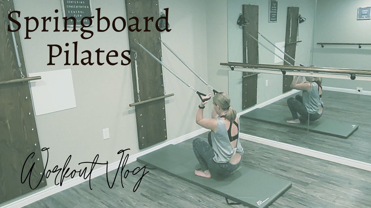 Springboard Pilates: core, legs, arms/back, abs and obliques, shoulders ...