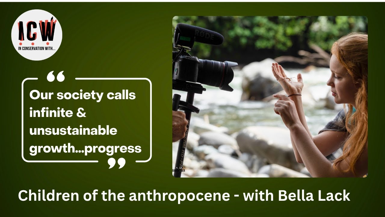 Children of the anthropocene with Bella Lack - YouTube