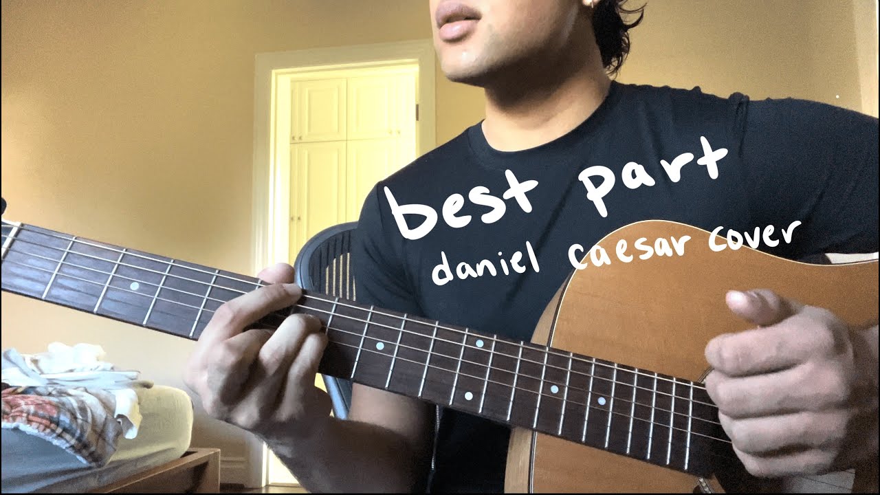 best part - daniel caesar (cover) - YouTube