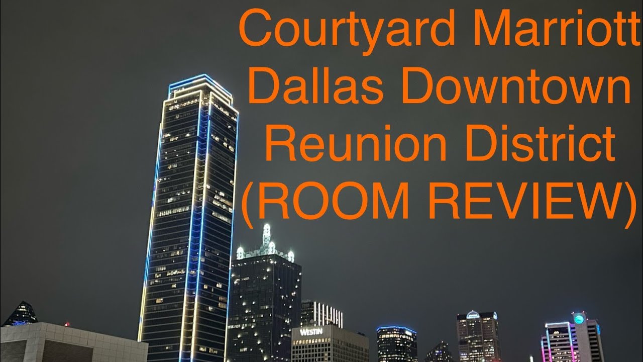 Courtyard MARRIOTT Dallas Texas Downtown Reunion Tower. ROOM REVIEW ...