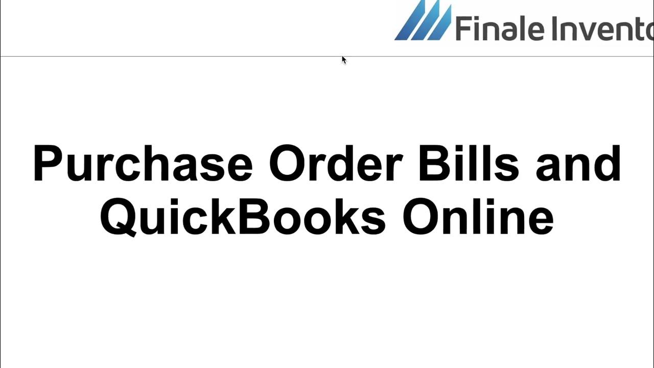 Finale Inventory: Purchase Order Bills and QuickBooks Online - YouTube