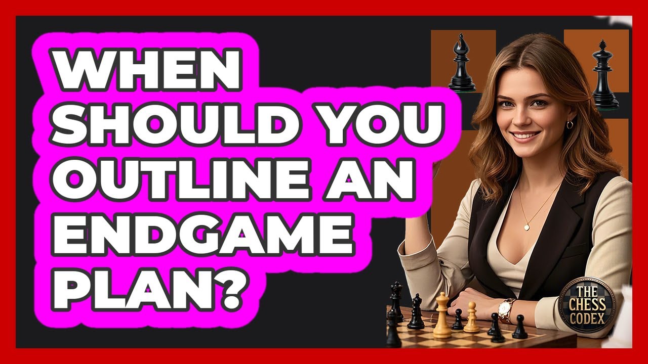 When Should You Outline An Endgame Plan? - YouTube