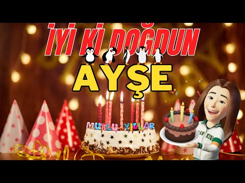 Mutlu Yıllar AYŞE - Doğum Günü Şarkısı - İyi ki Doğdun Ayşe (Versiyon 2)
