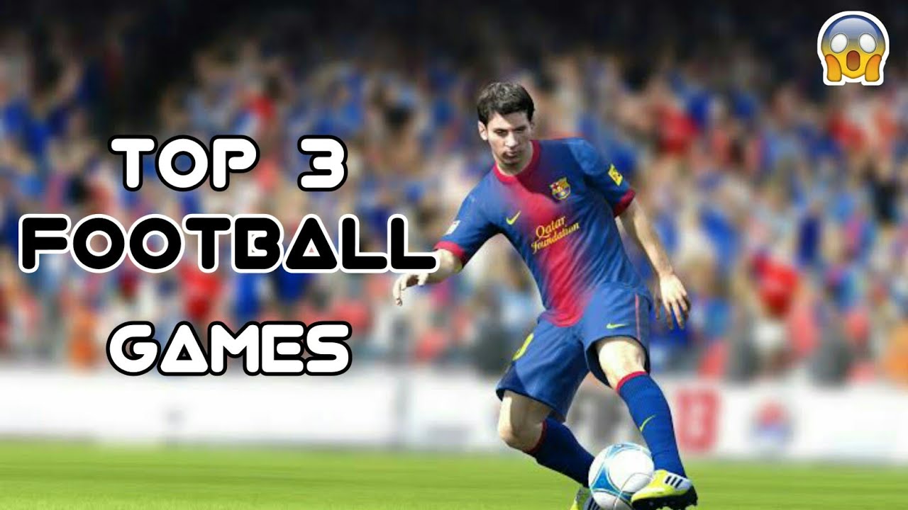 Top 3 Best Offline Football Games For Android YouTube top-3-best-offline-football-games-for-android-youtube
