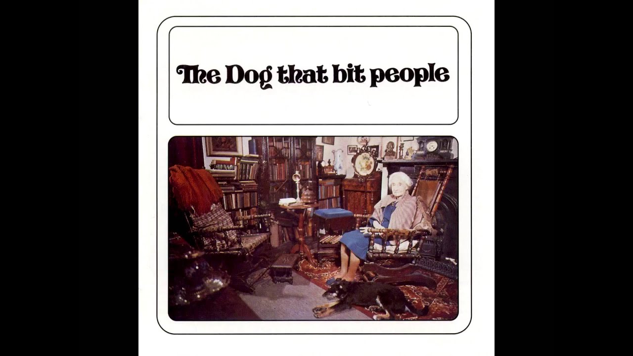 The Dog That Bit People - The Dog That Bit People (1971) - YouTube
