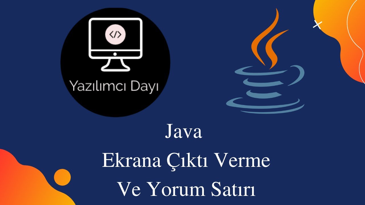 Java Dersleri - 1 ( Java ya Giriş Ekrana Çıktı Verme Ve Yorum Satır ...