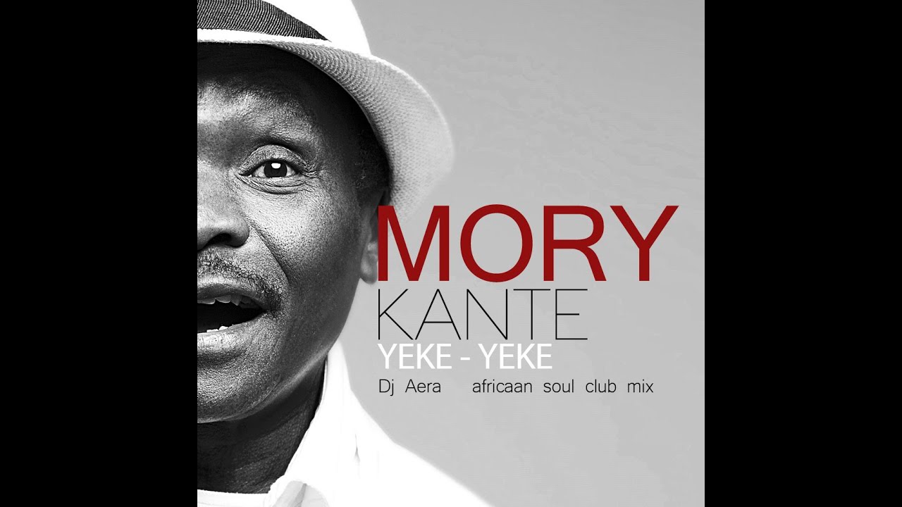 Mory Kante - Yeke Yeke ( Dj Aera Africaan Soul Club Mix ) 2015 - YouTube