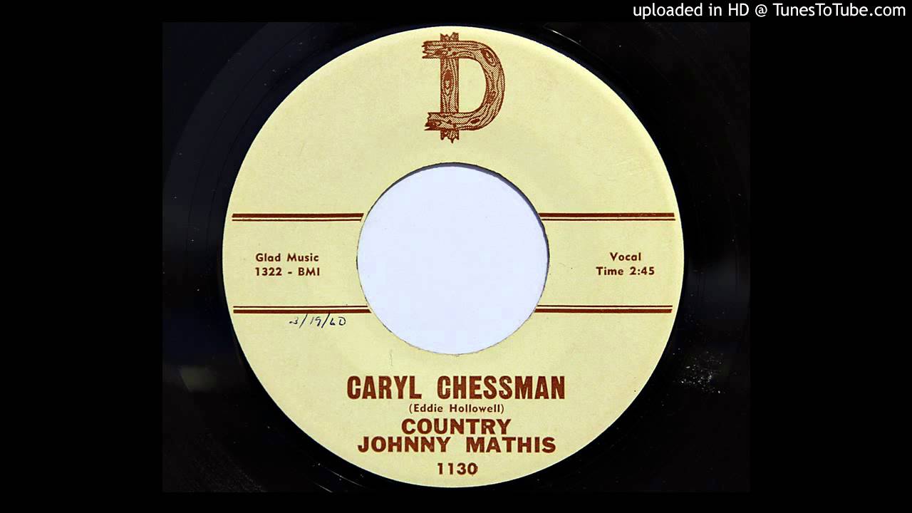 Country Johnny Mathis - Caryl Chessman (D 1130) [1960 hillbilly] - YouTube