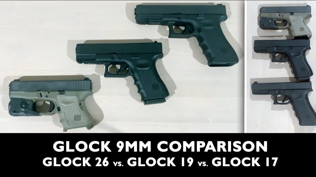 Glock 9mm Comparison - G17, G19, G26 / Glock 17 vs. Glock 19 vs. Glock ...