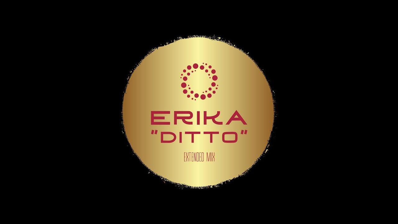 ERIKA ''Ditto [Extended Mix]'' - YouTube