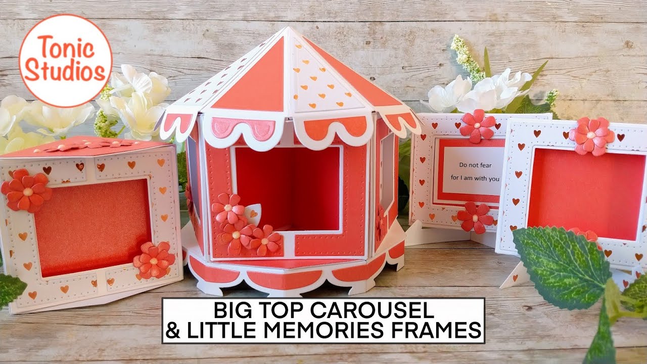 TONIC STUDIOS Big Top Carousel and Little Memories Frames - YouTube