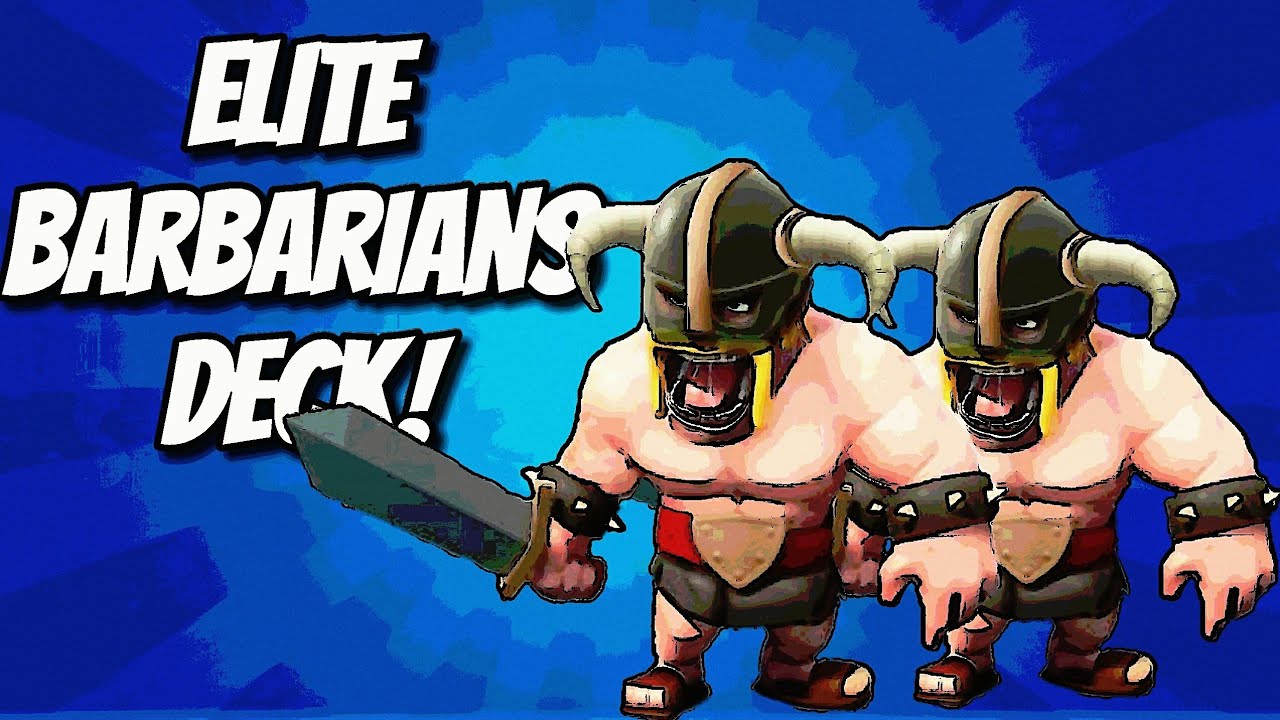 ELITE BARBARIANS DECK! EBARBS LOON CLONE RAGE OP! BEST CLASH ROYALE ...