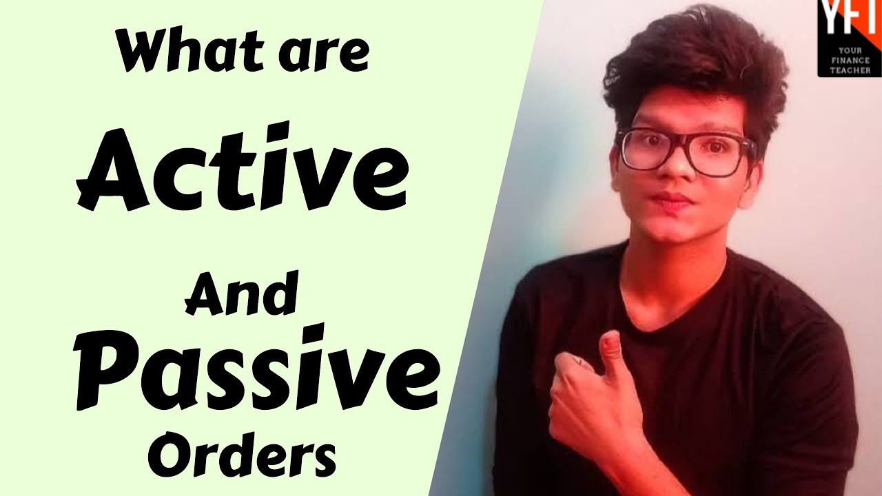 Active and Passive orders in stock market | Your Finance Teacher - YouTube