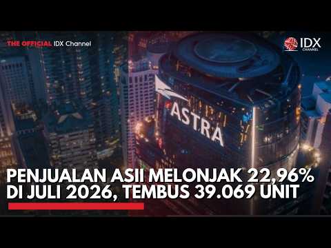 Penjualan ASII Melonjak 22,96% di Juli 2026, Tembus 39.069 Unit | MARKET BUZZ