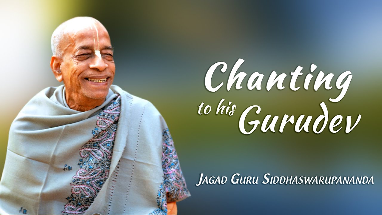 Jagad Guru Siddhaswarupananda Chanting to His Gurudev, Srila ...