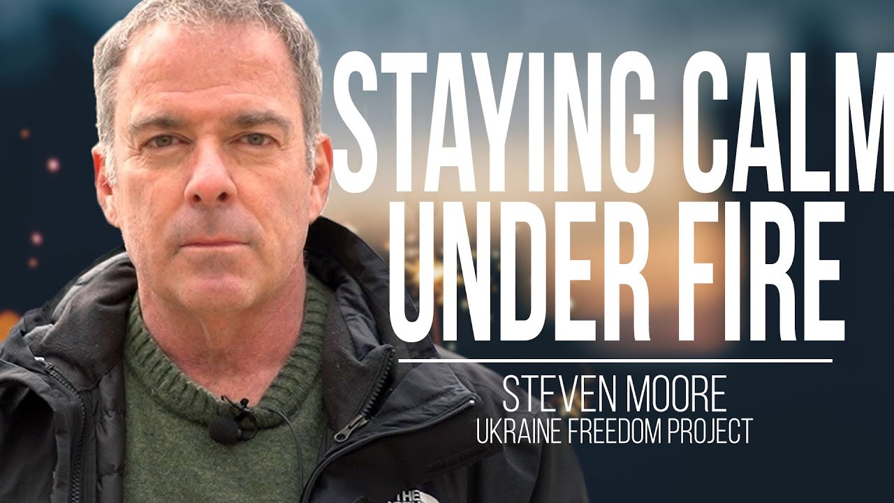 Go Where Others Won't. Do What Others Can't. | Steven Moore, Ukraine Freedom Project - YouTube