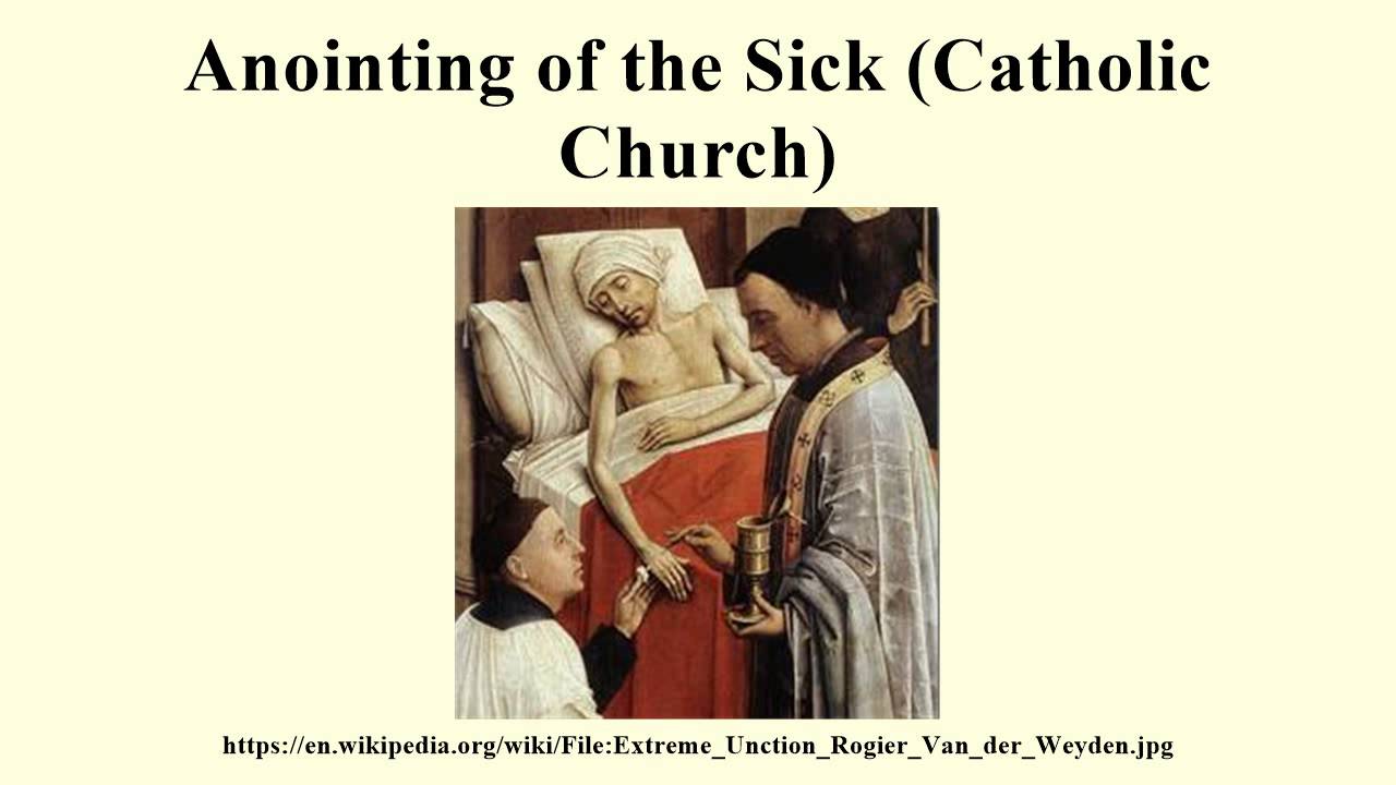 Anointing of the Sick (Catholic Church) - YouTube