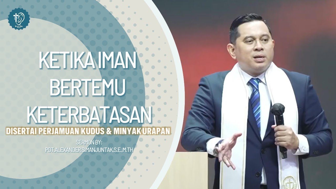Ketika Iman Bertemu Keterbatasan || Pdt.Alexander Simanjuntak,S.E.,M.Th ...