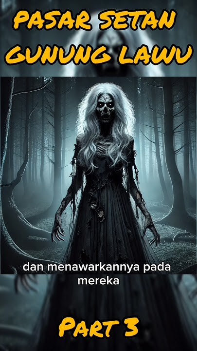 KISAH MISTIS GUNUNG LAWU: PASAR SETAN 3 #shortvideo #filmmisteri #film #hantu #filmhantu #horror ...