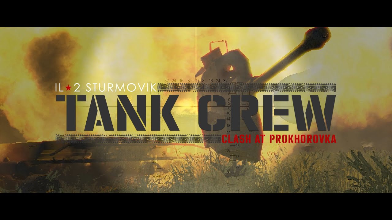 IL-2 Sturmovik: Tank Crew - Clash at Prokhorovka. Official Release ...