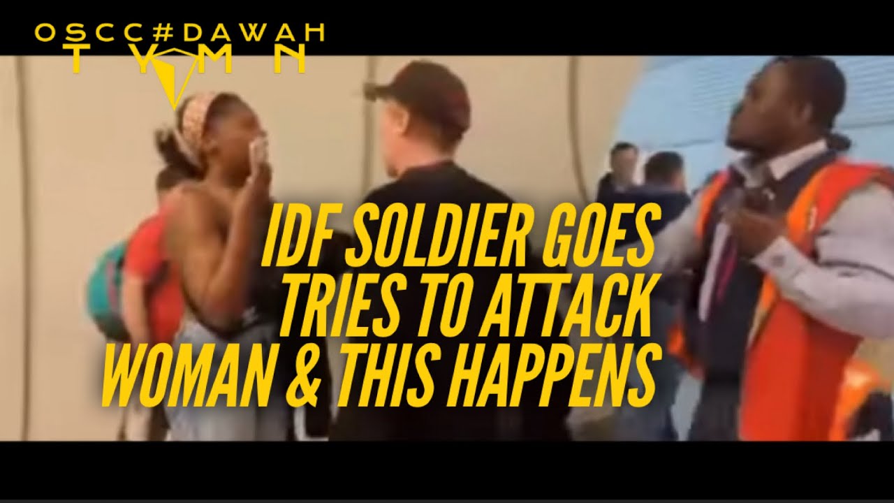 IDF SOLIDER GOES FOR MUSLIM WOMAN WATCH THE ENDING - YouTube