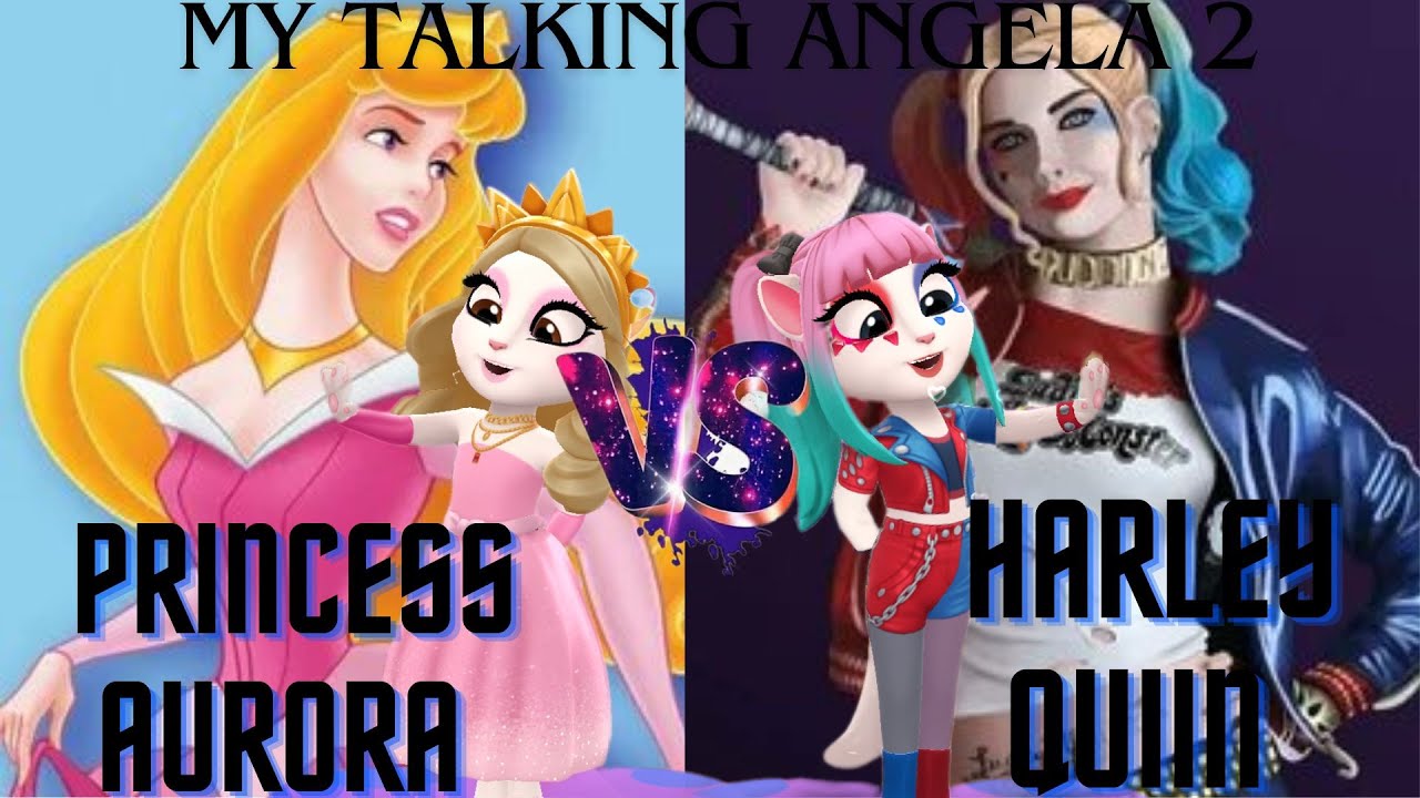 who Will Prevail Princess Aurora vs Harley Quiin My talking Angela 2 ️ ...