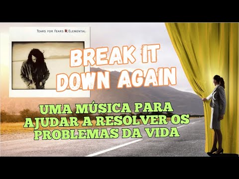 A história da música BREAK IT DOWN AGAIN | Tears for Fears (1993) - YouTube