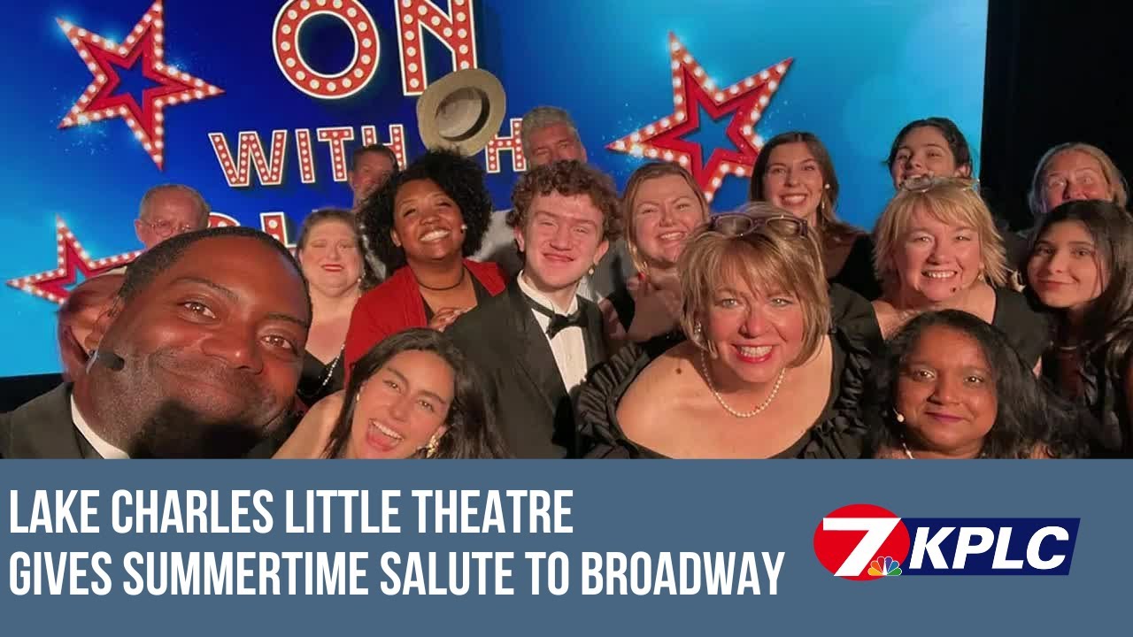 Lake Charles Little Theatre show gives summertime salute to Broadway ...