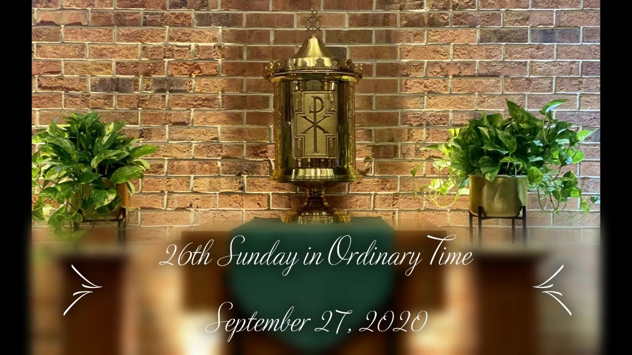 26th Sunday in Ordinary Time - September 27, 2020 - YouTube