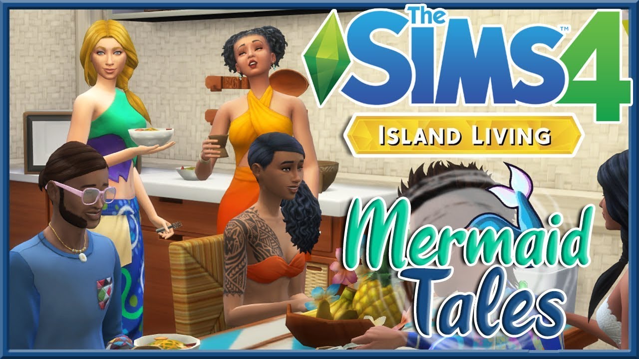 🧜‍♀️🏝️ Mermaid Tales | The Sims 4 Island Living | Part 6 🏝️🧜‍♀️ - YouTube
