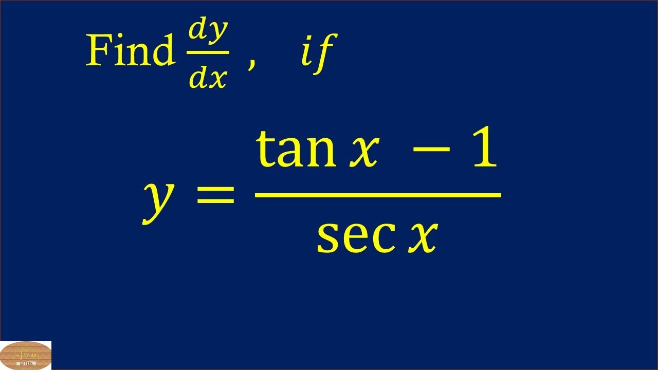 Calculus finding the derivative of 𝑦=tan⁡〖𝑥 −1〗/sec⁡𝑥 - YouTube