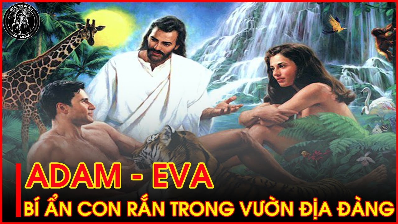 Giải mã bí ẩn thú vị về Adam và Eva | Thiên chúa tạo dựng nên trong ...