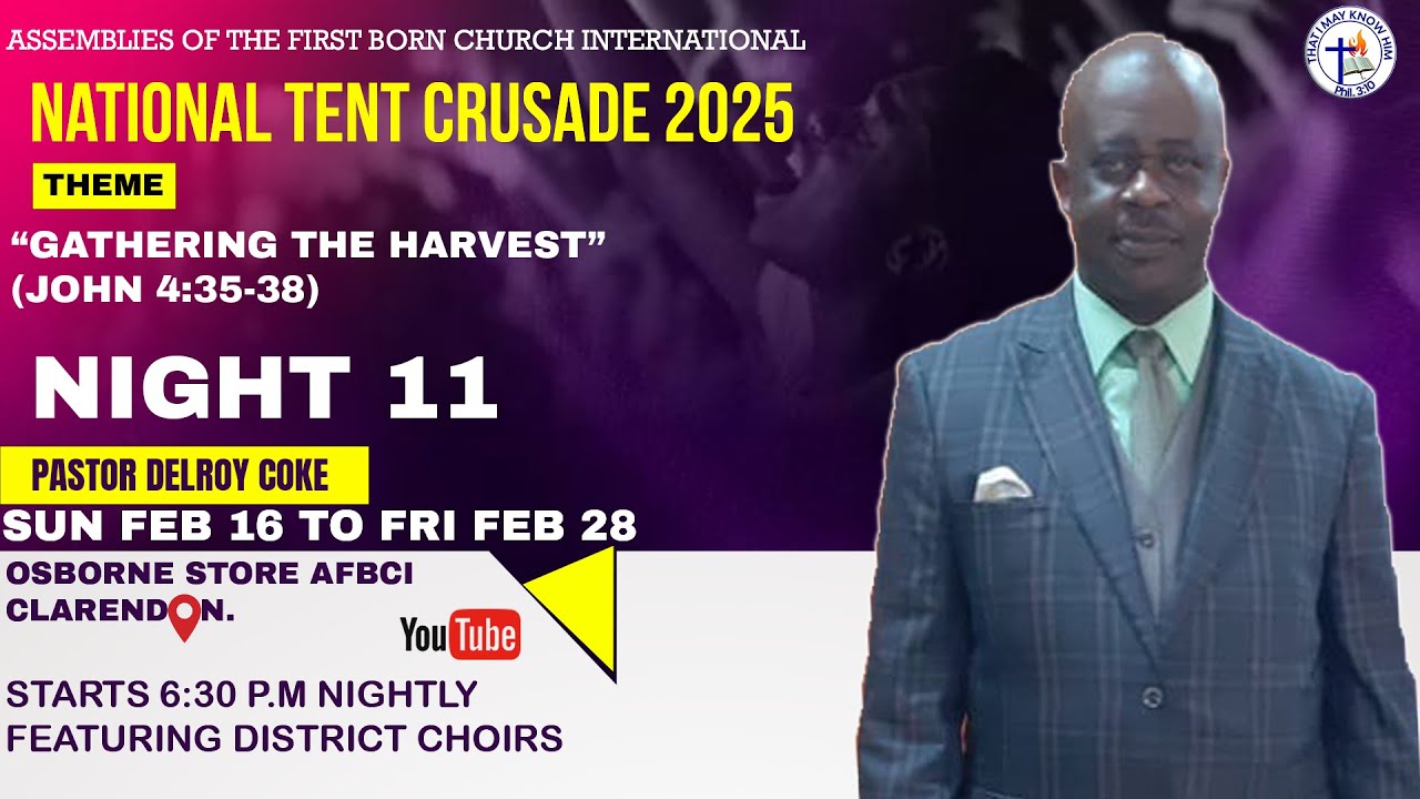 NATIONAL TENT CRUSADE 2025 | NIGHT 11 | ASSEMBLIES OF THE FIRST BORN ...