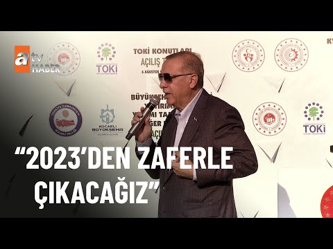 Cumhurbaşkanı Erdoğan'dan 2023 çağrısı - atv Haber 7 Ağustos 2022