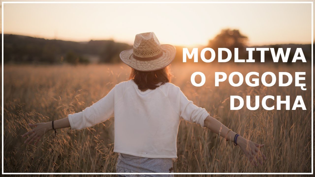 MODLITWA O POGODĘ DUCHA | Modlitwa przeciw niepokojom i zmartwieniom, o ...